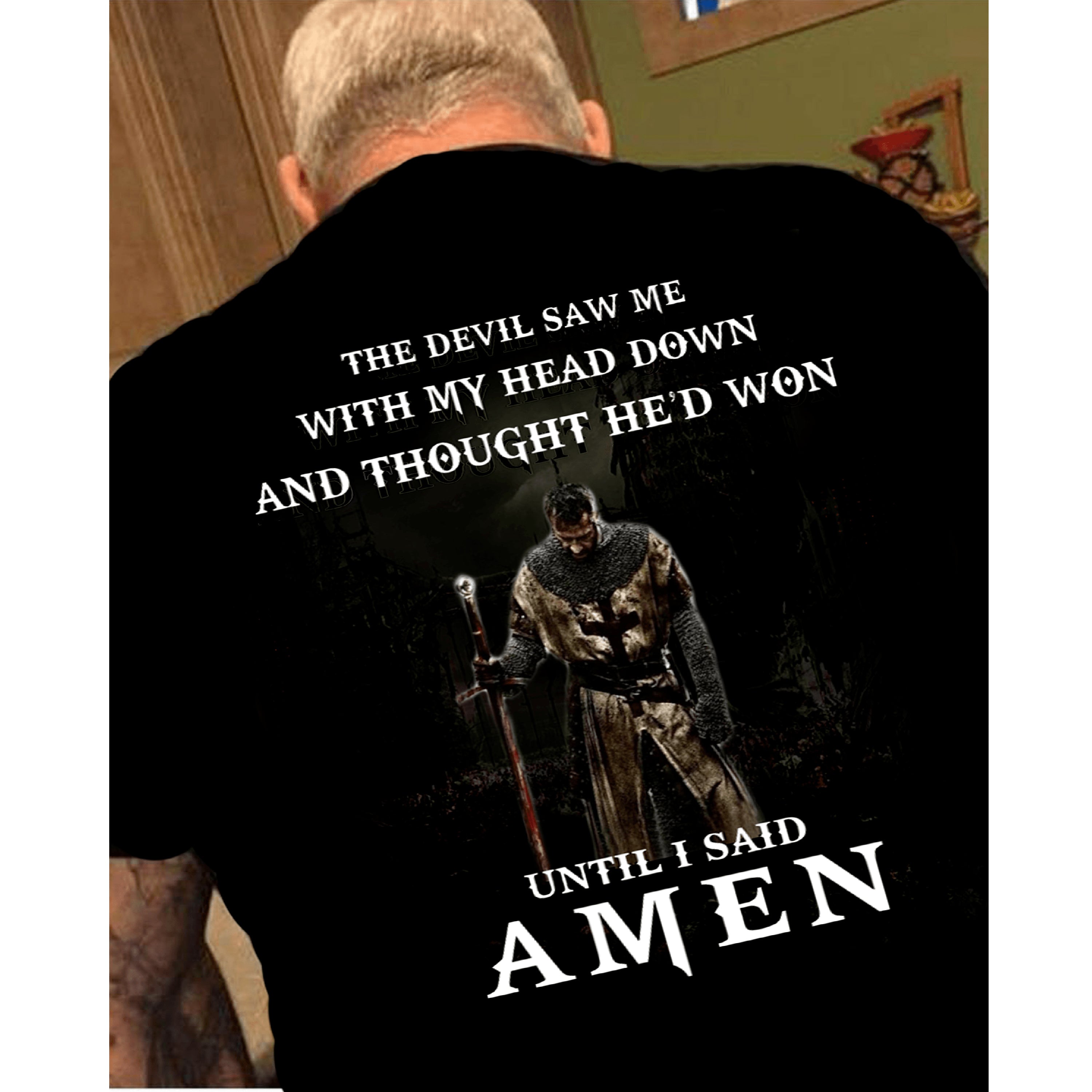 "THE DEVIL SAW ME...THOUGHT HE'D WON UNTIL I SAID AMEN" Jesus – LA ...