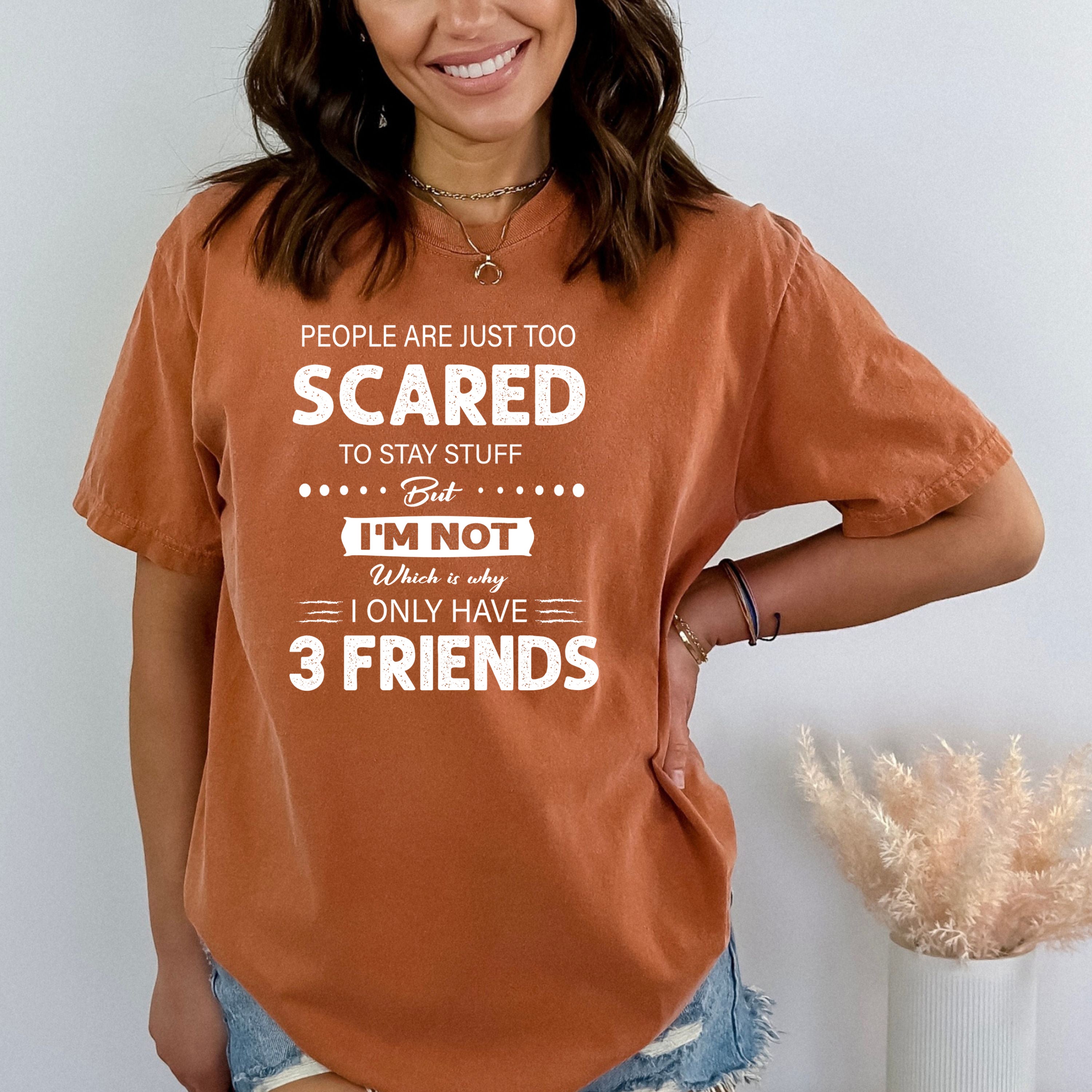 People Are Just Too Scared - Bella canvas – LA Shirt Company